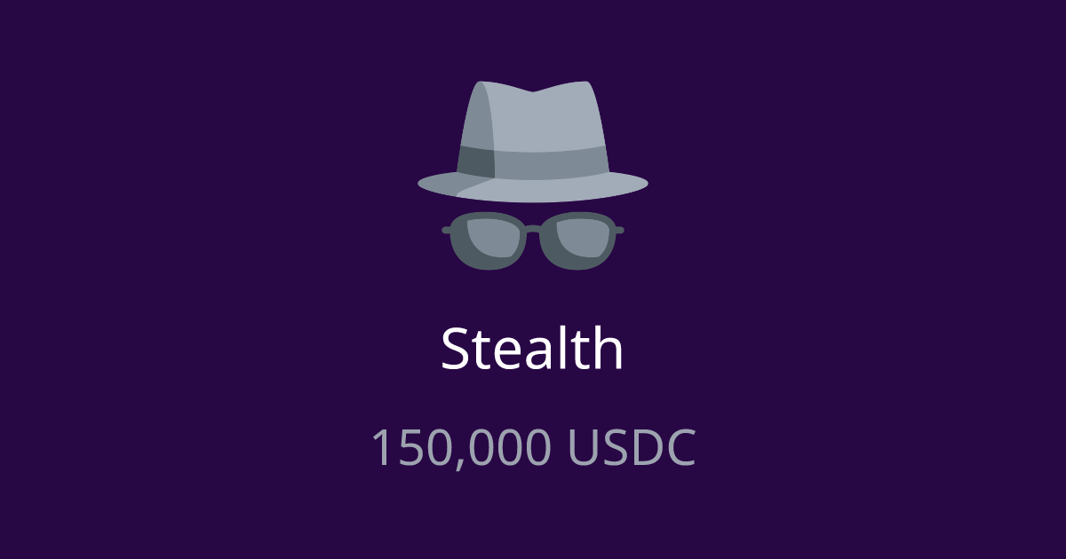Stealth Contest - 150,000 USDC